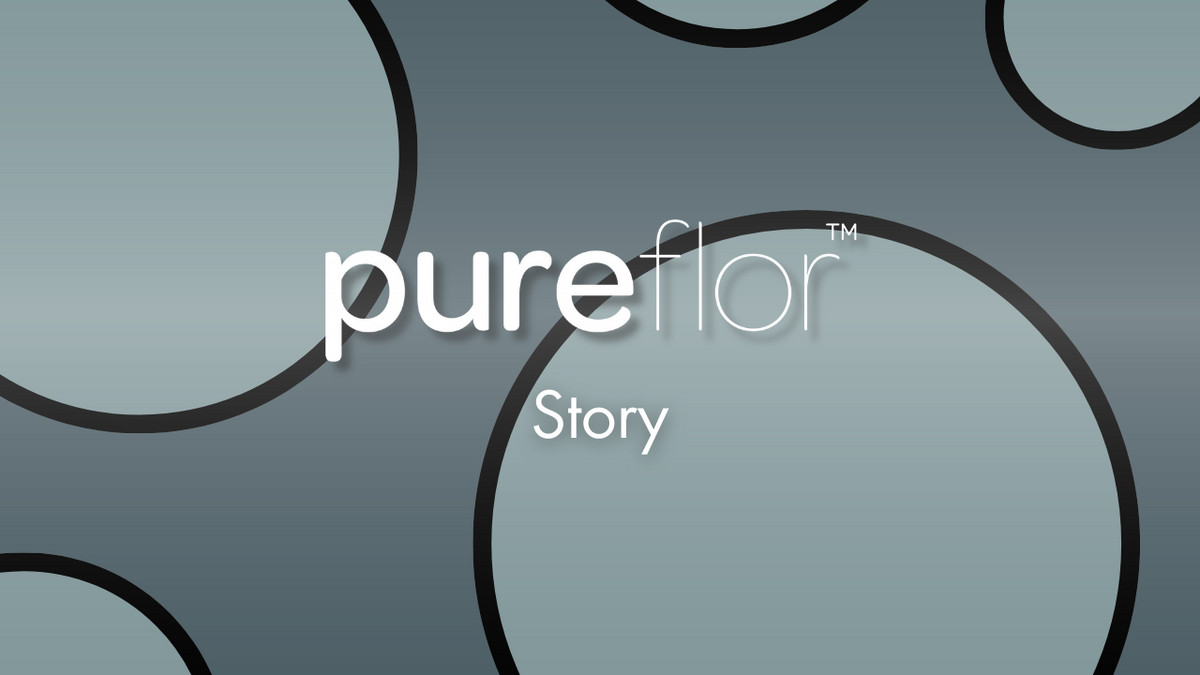 The Pureflor Story